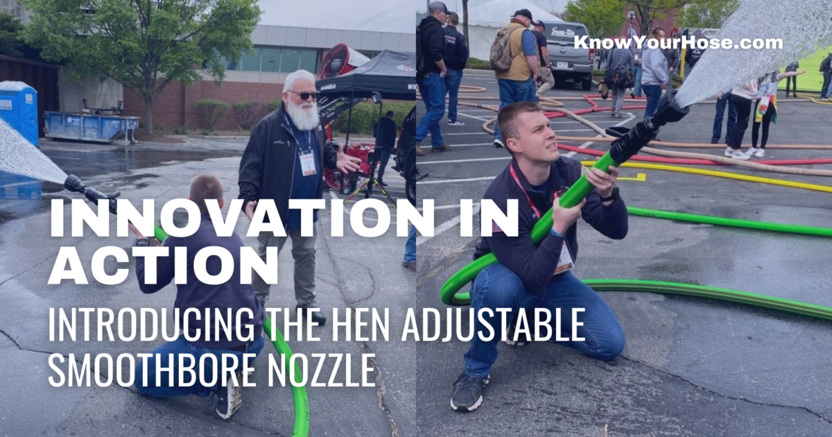 Innovation In Action: The HEN Adjustable Smoothbore Nozzle
