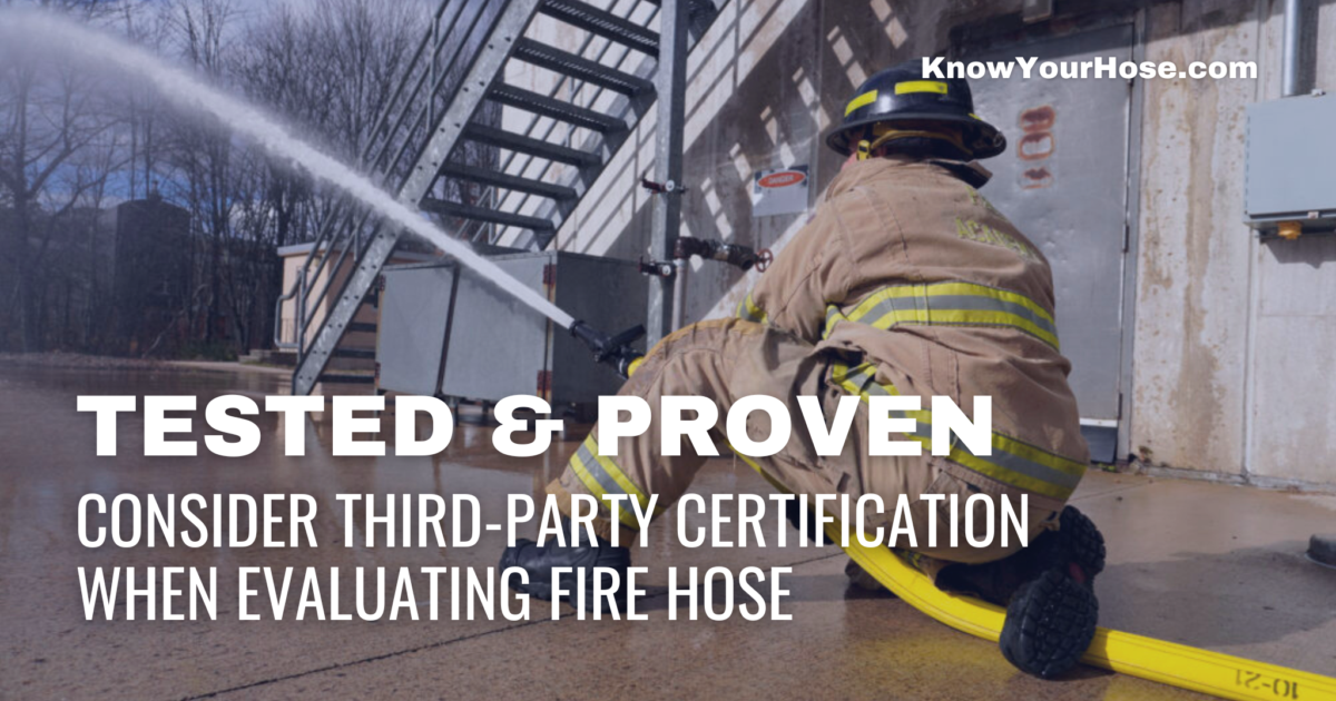 Consider UL/ULC certification when evaluating fire hoses
